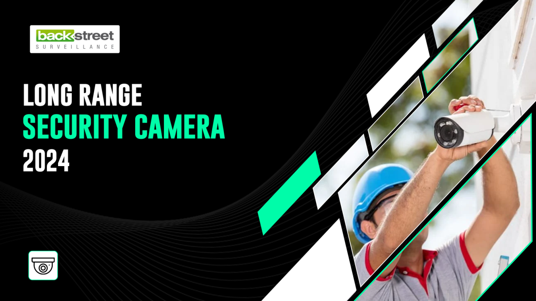 Best Long Range Security Cameras 2025: A Complete Buying Guide
